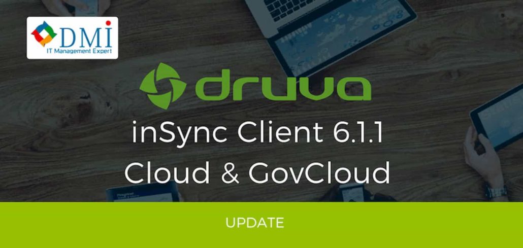 Contenu de la mise à jour Druva inSync 6.1.1 (for Cloud) • DMI | Expert IT