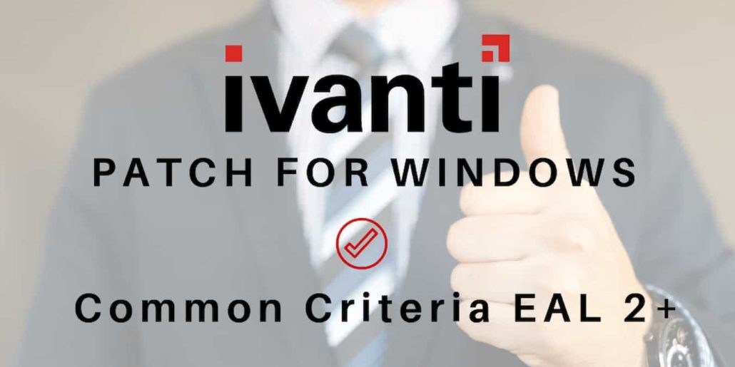 La solution Ivanti Patch pour Windows certifiée EAL2+ • DMI