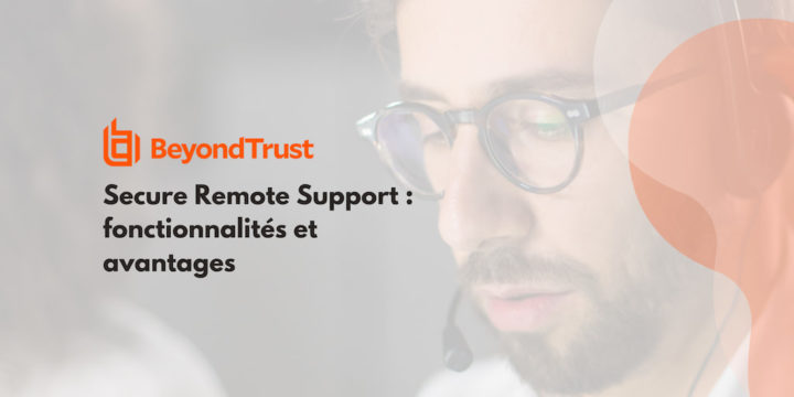 BeyondTrust Remote Support : fonctionnalités et avantages • DMI